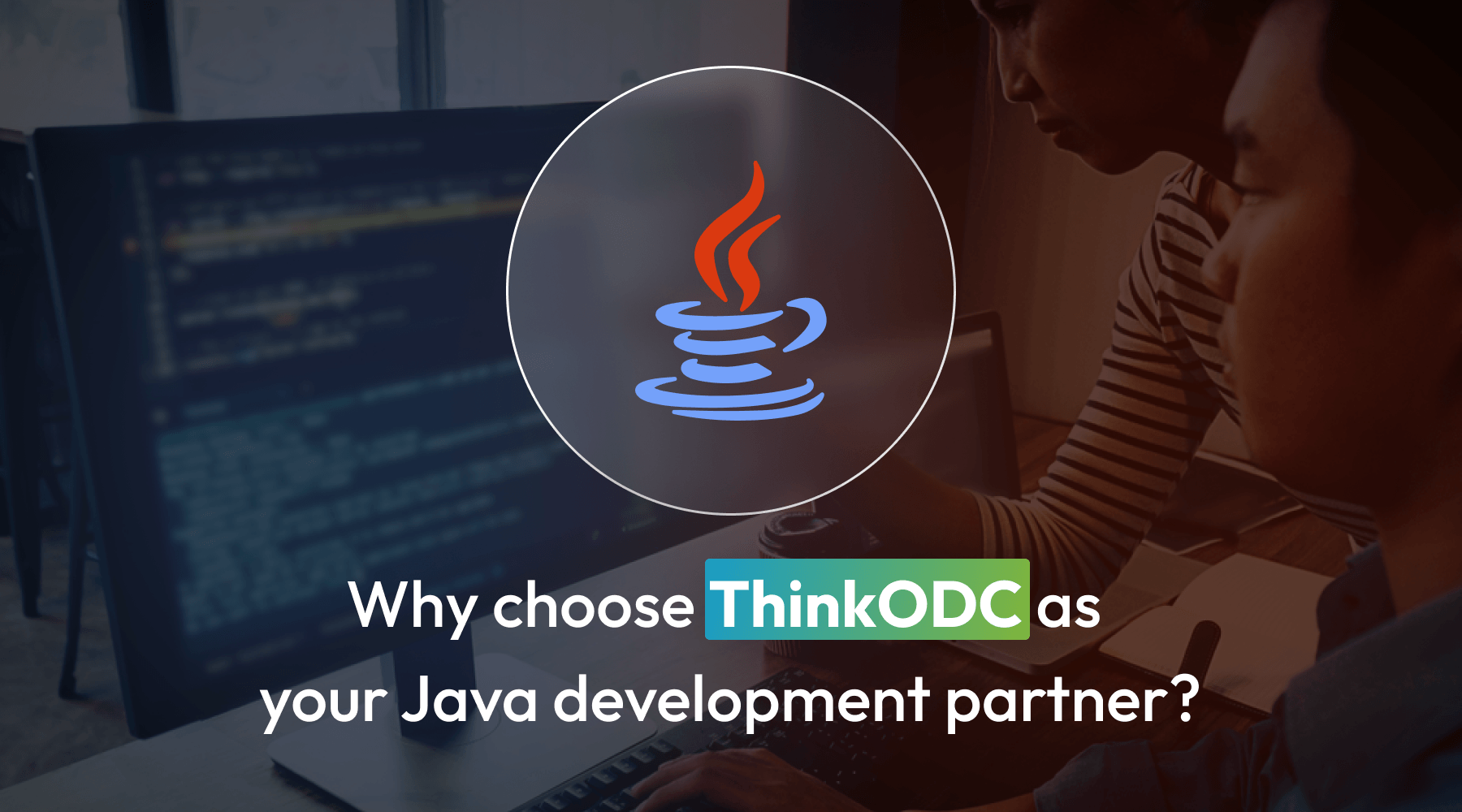 Top reasons to choose TODC for Java development